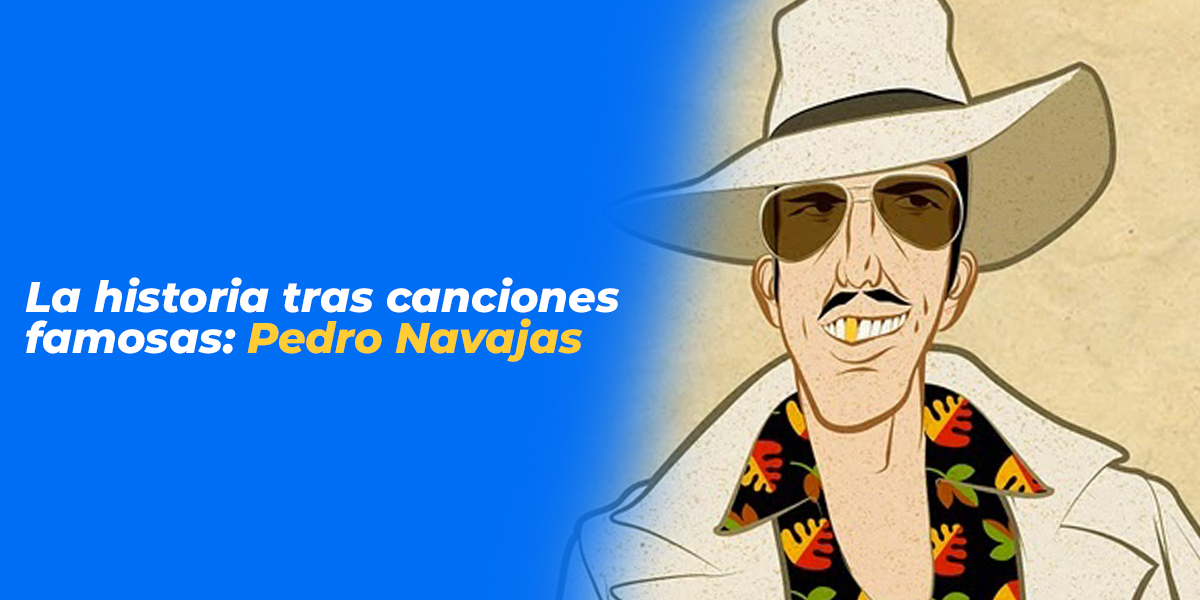 La historia tras la canción: PEDRO NAVAJA - Estereo Azul