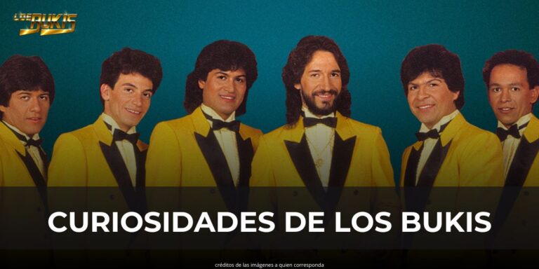 CURIOSIDADES DE LOS BUKIS - Estereo Azul